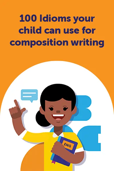 The Ultimate Guide to Teaching Your Child 100 Idioms for Composition ...